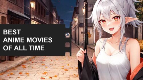 Best Anime Movies: The Unforgettable Movies You Must Know - FilmDaft