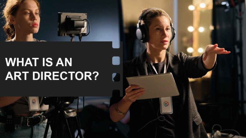 What is an Art Director? Definition, Film Duties + How They Shape ...