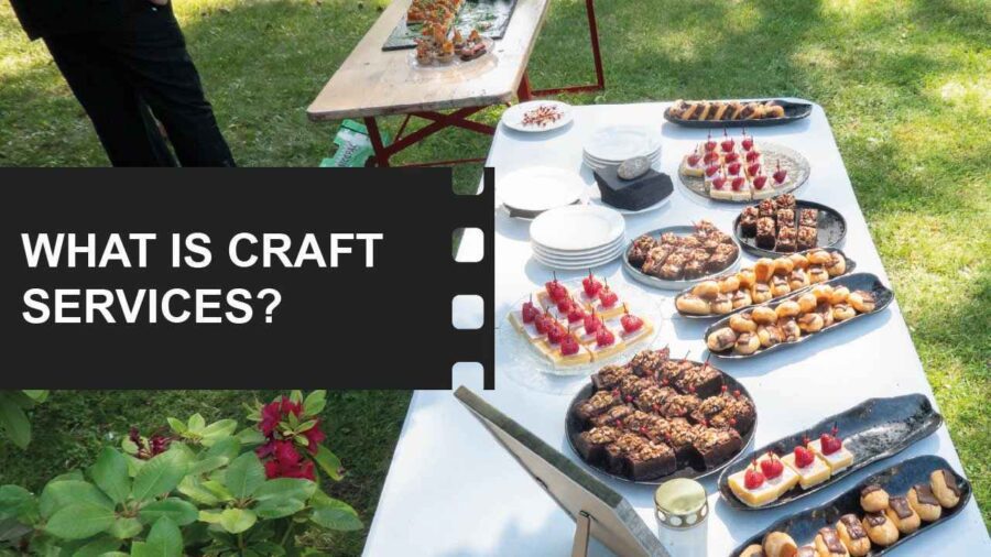 What is Craft Services? Definition, Role on Set & What’s Actually on ...