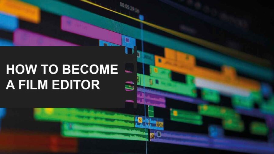 How to Become a Film Editor: Skills, Tools, and Starting Projects ...