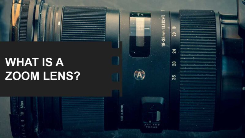 What is a Zoom Lens? Zoom Closer And Get Wiser - FilmDaft