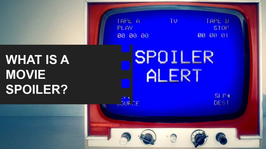 What Is a Movie Spoiler? Full Breakdown with Examples - FilmDaft