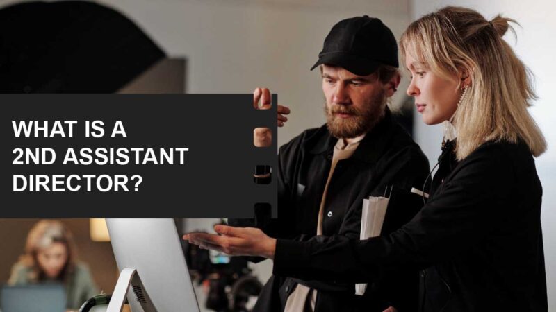 What Is a Second Assistant Director? Job Role & Set Duties Explained ...
