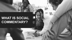 What Is Social Commentary? Definition & Role in Media - FilmDaft