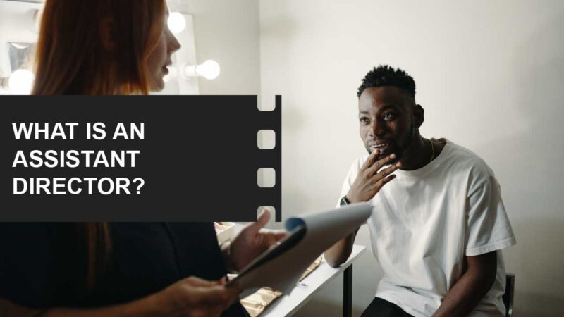 What Does an Assistant Director Do in Film? Job Description & Career ...