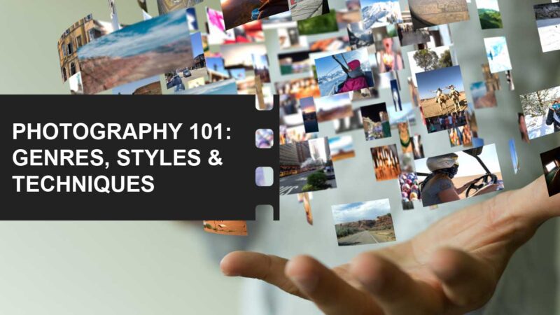 Types Of Photography: Genres, Styles & Techniques Explained - FilmDaft