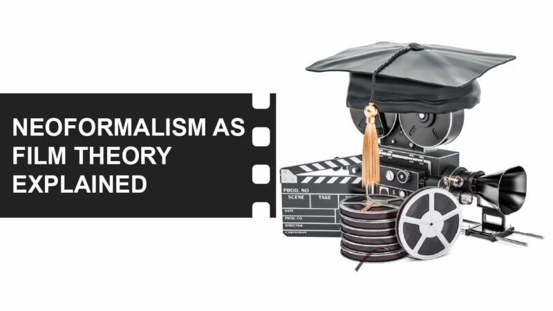 Neoformalism Film Theory: Definition, Method, Examples - FilmDaft